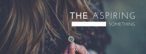 THE ASPIRING SOMETHING – The adventures of a girl aspiring to be many ...